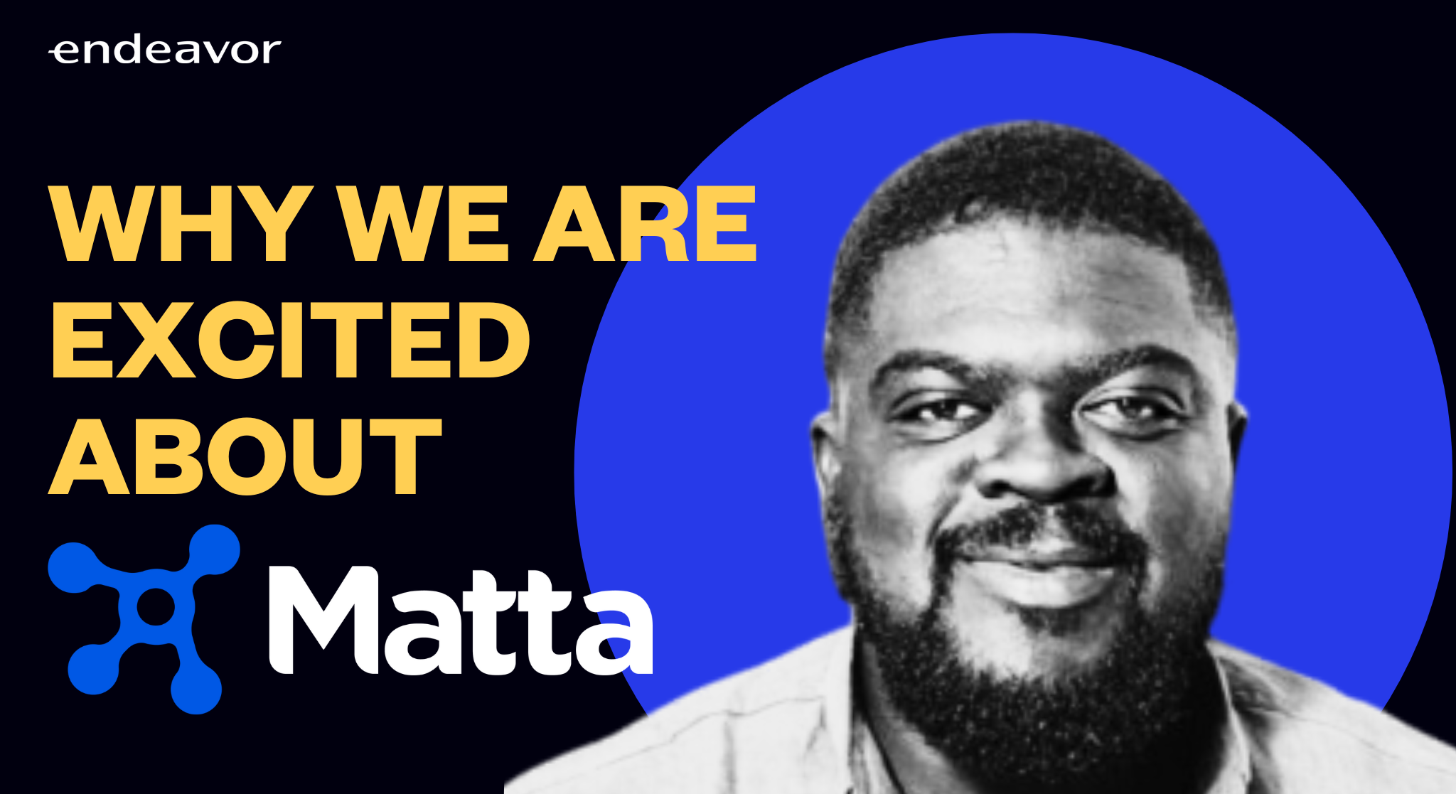 Why We Are Excited About Matta - Endeavor Nigeria